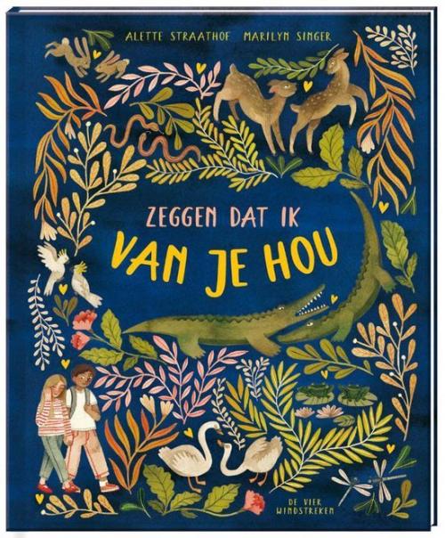 Zeggen dat ik van je hou - Alette Straathof & Marilyn Singer - Hardcover